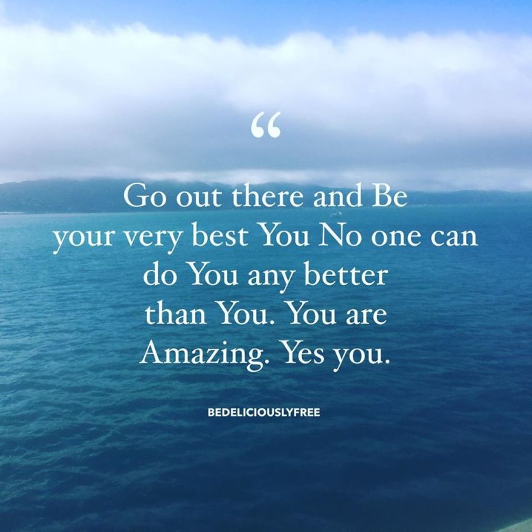 You are amazing. Go out there and be your very best You! – Tamara Kulish