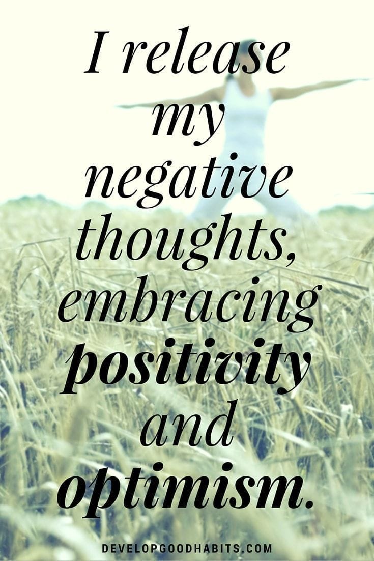 I release my negative thoughts, embracing positivity and optimism ...