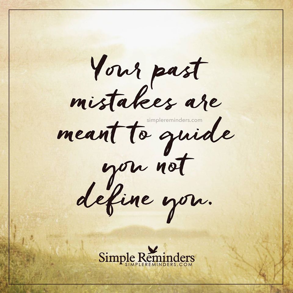 Your past mistakes are meant to guide you not define you! – Tamara Kulish